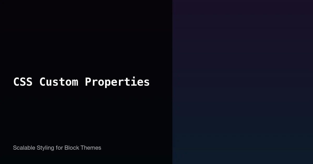 How to Use CSS Custom Properties in Block Themes for Scalable Styling - Brndle